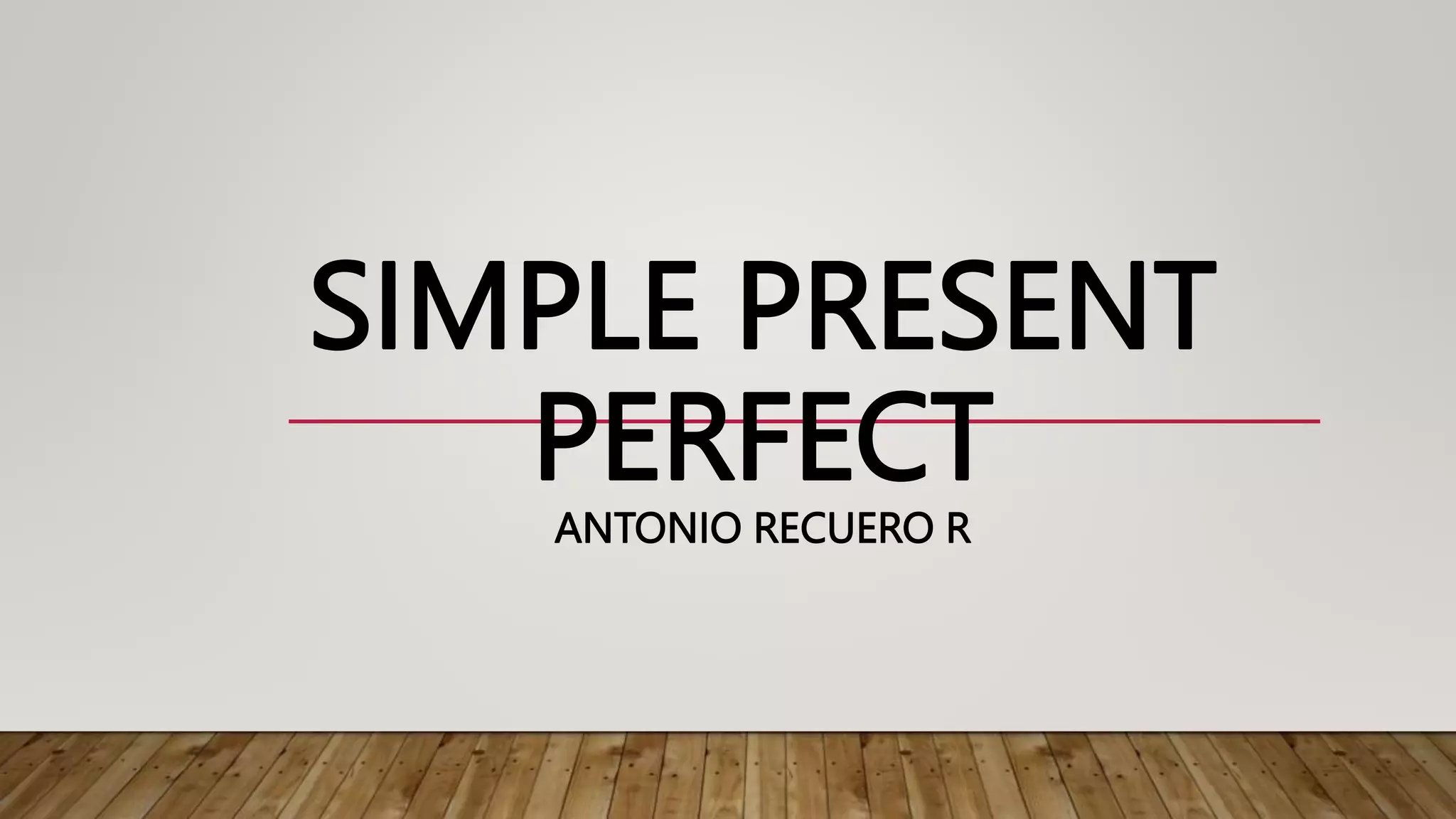 Simple Present perfect.pptx