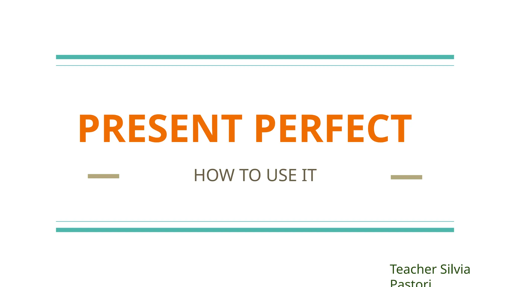 PRESENT PERFECT EXPLANATION ON HOW TO USE THEM | PPTX