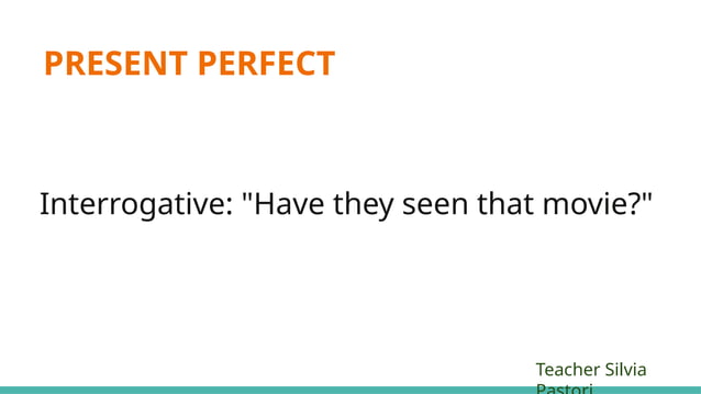 PRESENT PERFECT EXPLANATION ON HOW TO USE THEM | PPT