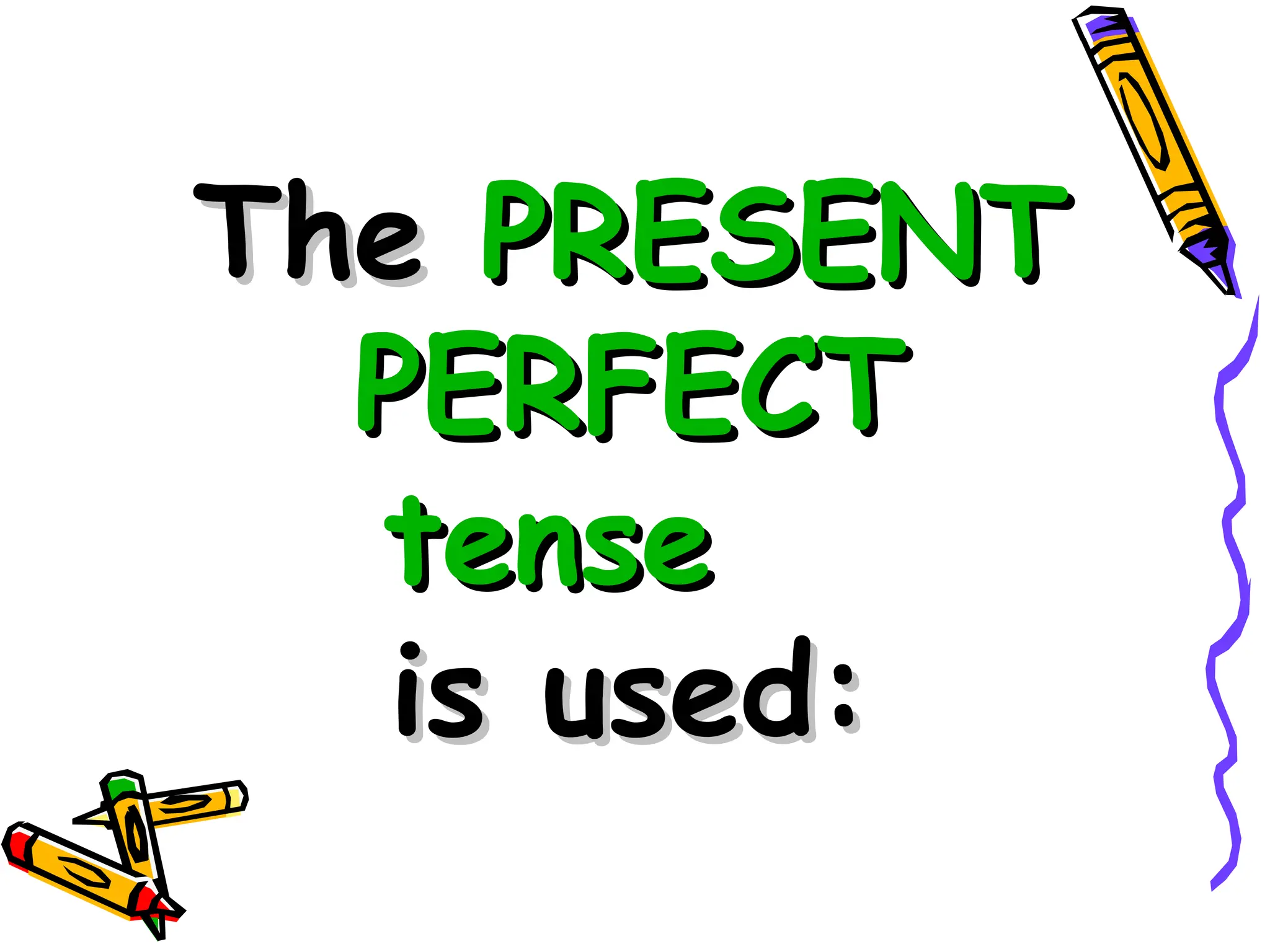 Present Perfect: explanation and example sentences | PPT