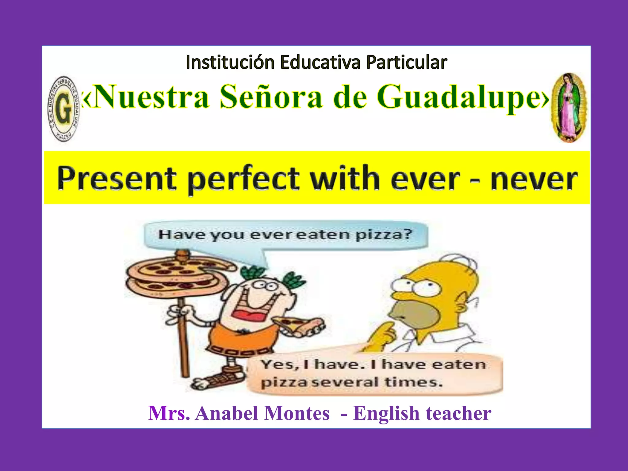 Present perfect ever-never 5° a | PPTX