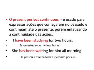 Present perfect and present perfect continuous 2º ano | PPTX