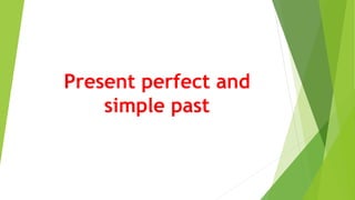 Present perfect and simple past | PPTX | Real Estate Buying and Selling ...