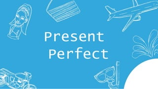 Present Pefect.pptx