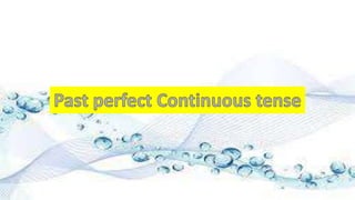 Present perfect cont and past perfect cont tense | PPT
