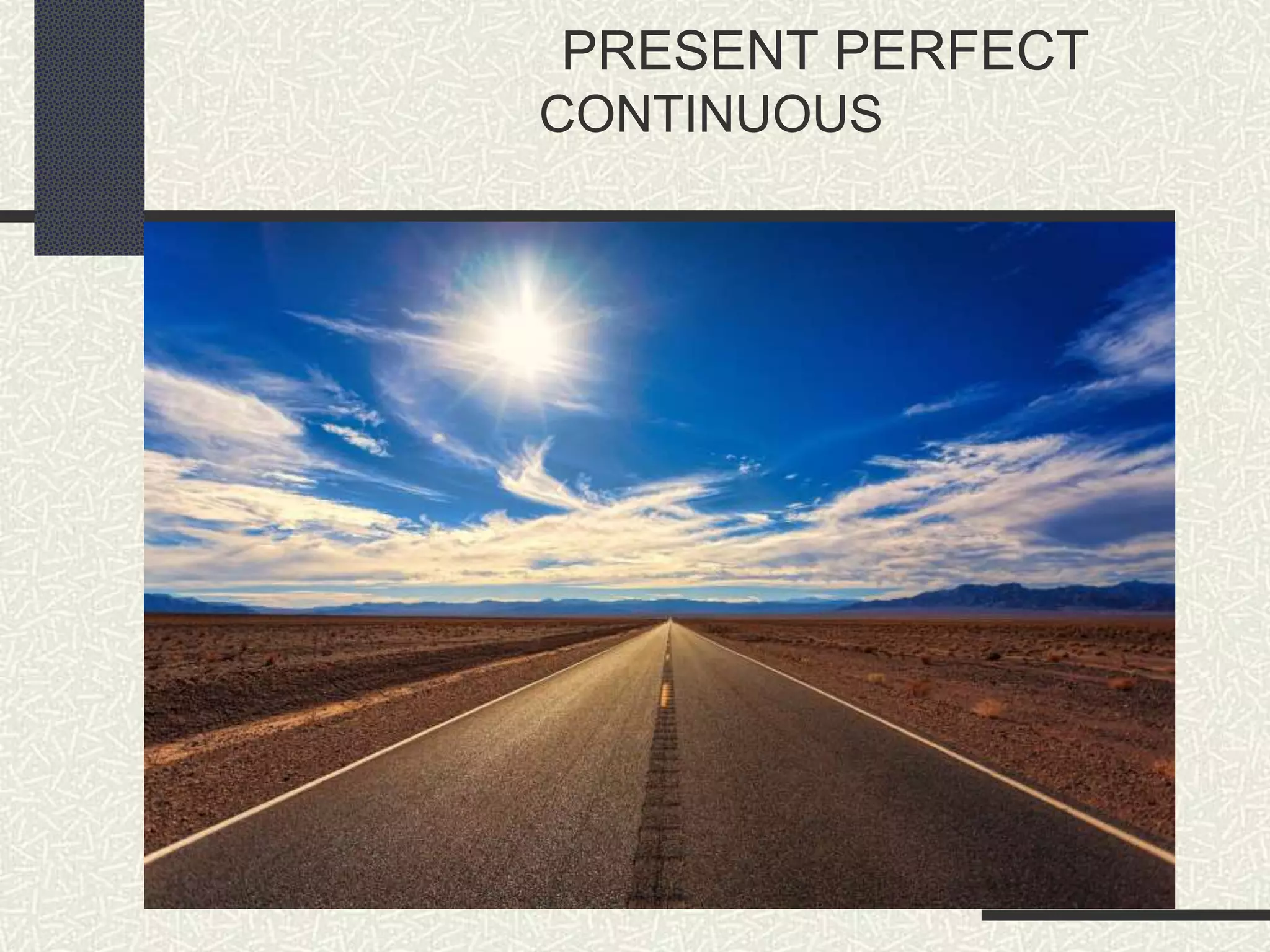 Present perfect continous | PPTX