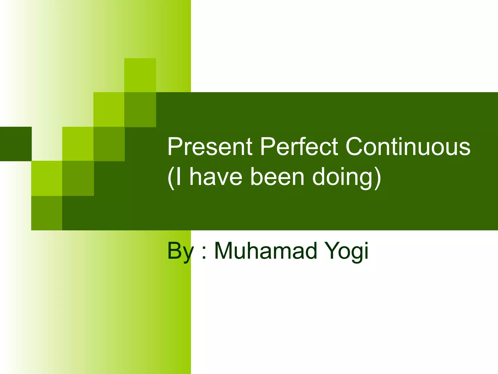 Present Perfect Continuous | PPT