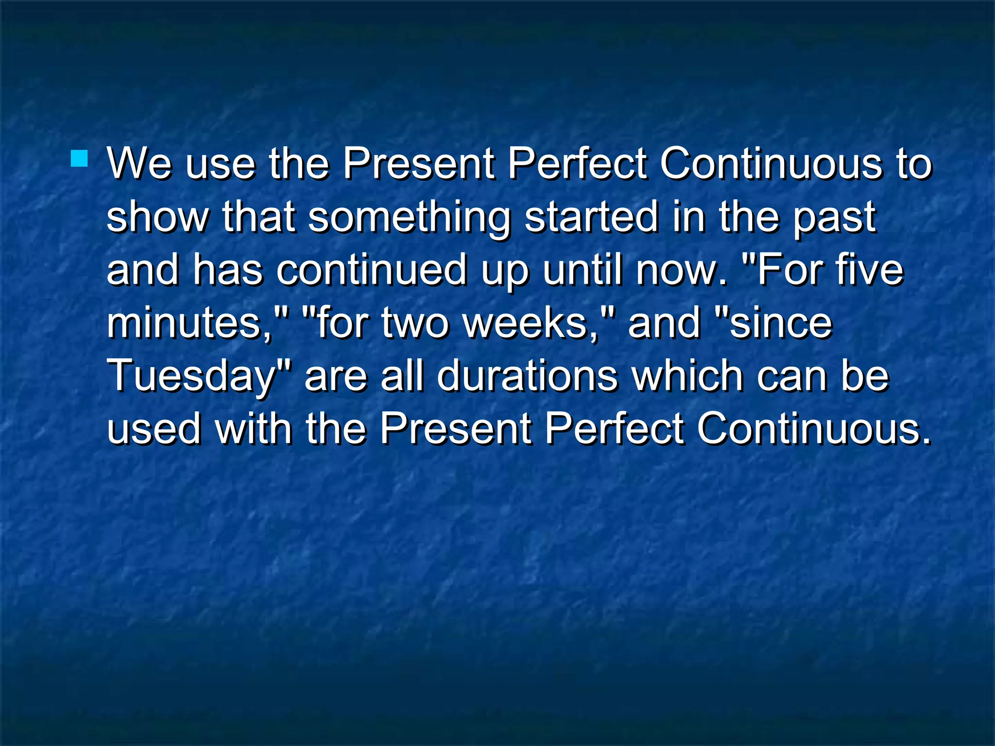 Present perfect continuous | PPT