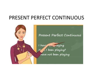 Present perfect continuous | PPT