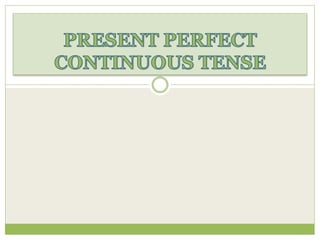Present perfect continuous | PPT