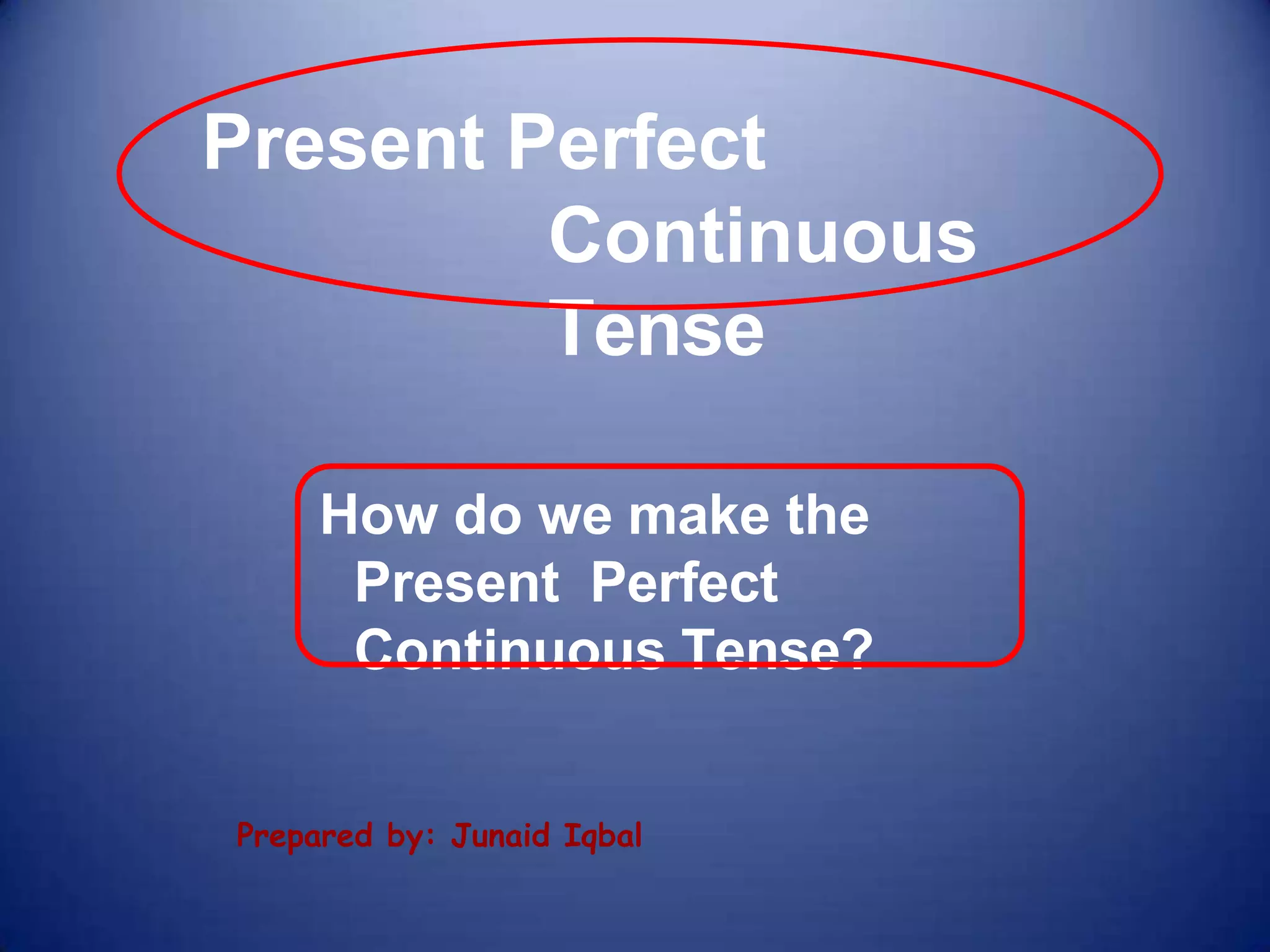 Present perfect continuous / present perfect progressive | PPT