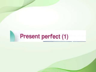 Present perfect easy H .pptx
