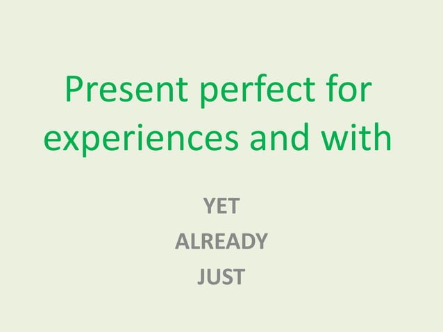 Present perfect for experiences and with | PPTX