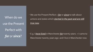 Present perfect + for or since | PPTX