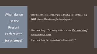 Present perfect + for or since | PPTX