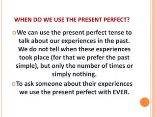 Present perfect for past experiences | PPTX