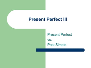 Present perfect ii ivspastsimple | PPS