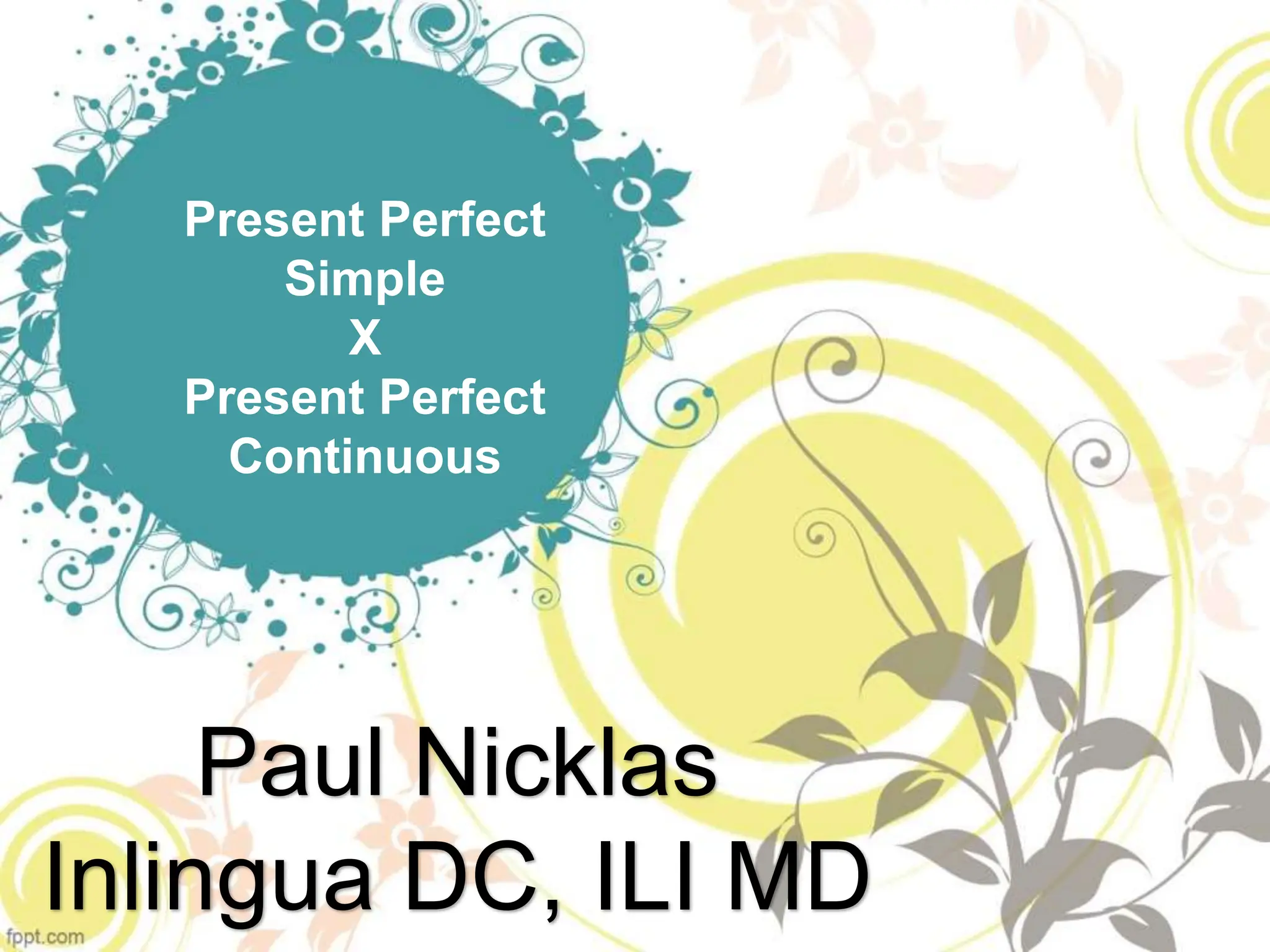 Present Perfect or Present Perfect Continuous PowerPoint; Inlingua DC ...