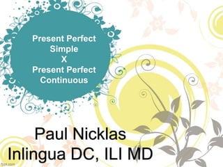 Present Perfect or Present Perfect Continuous PowerPoint; Inlingua DC ...
