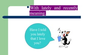 Present Perfect Tense presentation on grammar | PPT