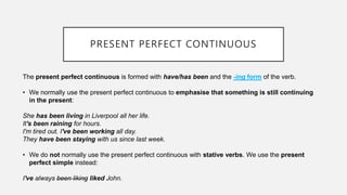 Present perfect, present perfect continuous.pptx