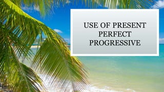 Present perfect progressive | PPTX