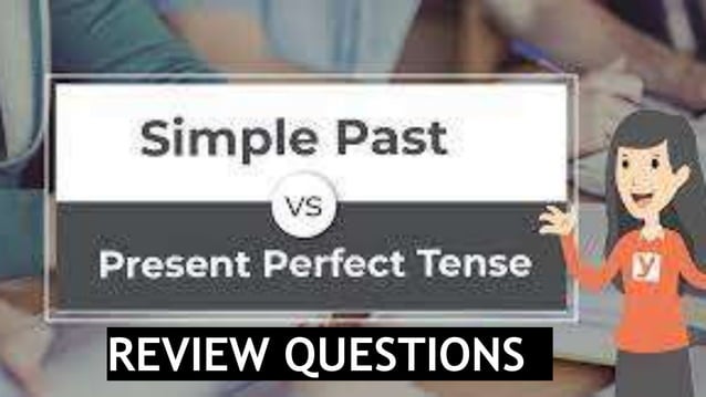 Present perfect REVIEW.pptx