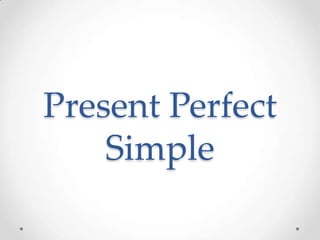 Present perfect simple | PPT