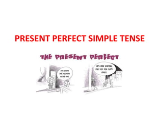 Present perfect simple tense | PPTX | Secondary Education | Education