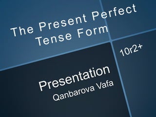 Present perfect tense | PPTX