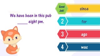 Present perfect tense since for go | PPTX