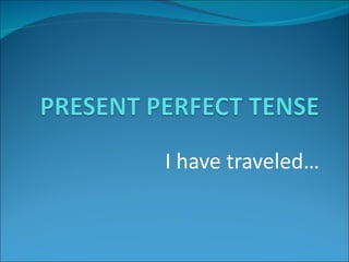 Present perfect tense | PPT