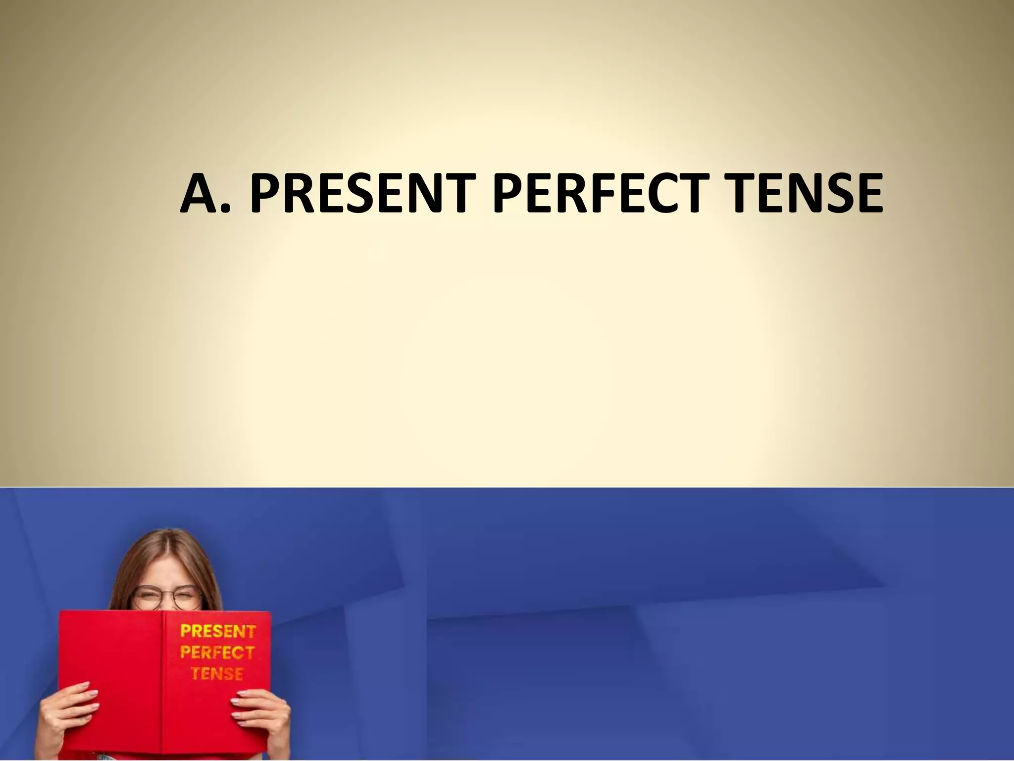 PRESENT PERFECT TENSE & PRESENT PERFECT CONTINOUS TENSE.pptx
