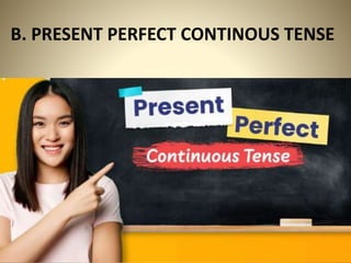 PRESENT PERFECT TENSE & PRESENT PERFECT CONTINOUS TENSE.pptx