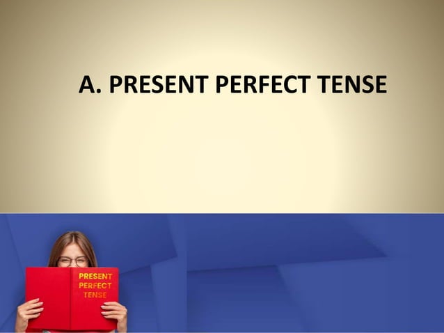 PRESENT PERFECT TENSE & PRESENT PERFECT CONTINOUS TENSE.pptx