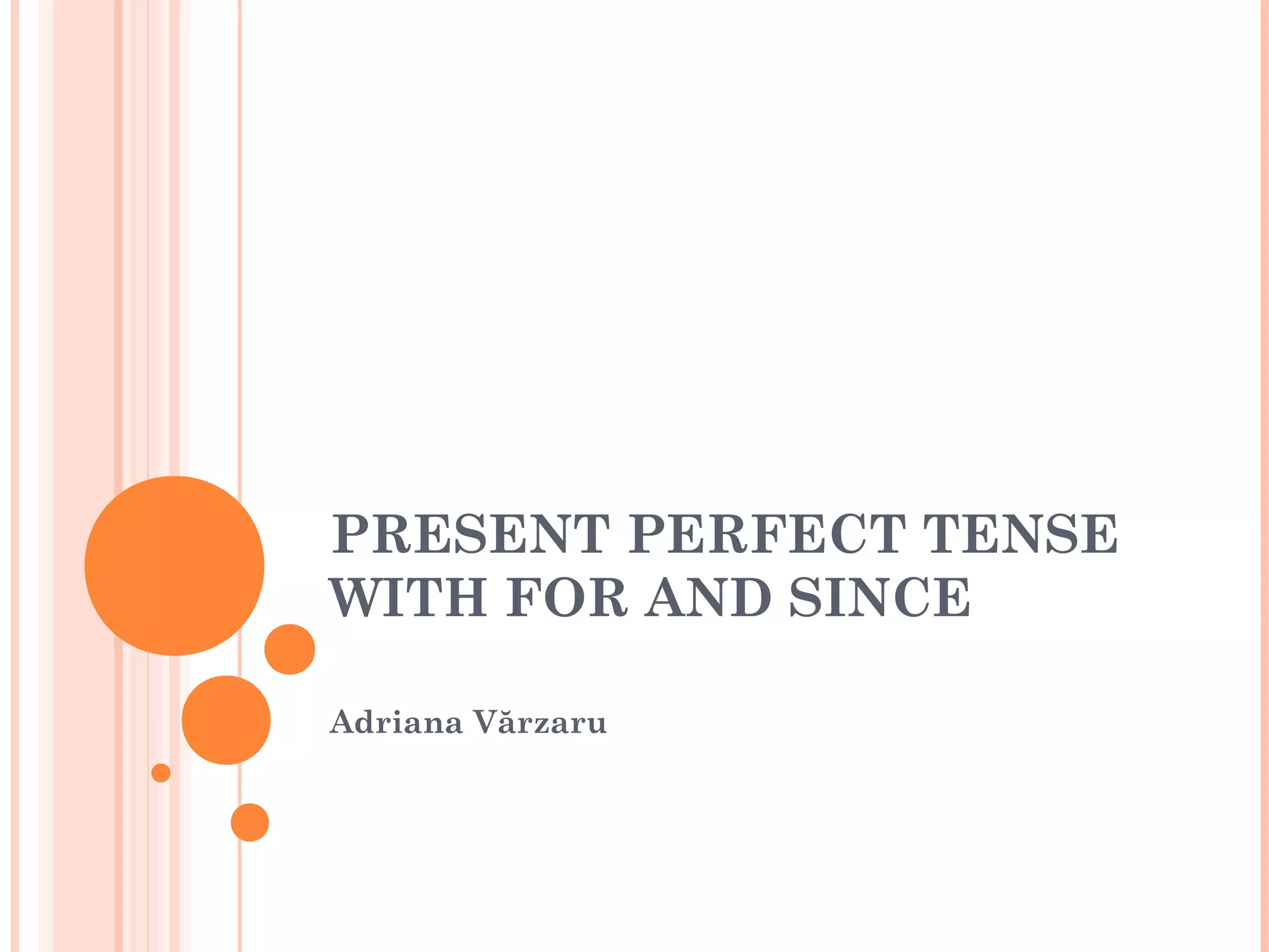 Present perfect tense with for and since | PPT