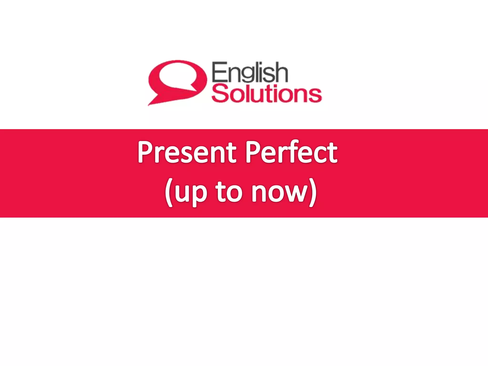 Present perfect (up to now) | PPTX
