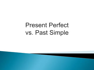 Present perfect vs. past simple | PPT