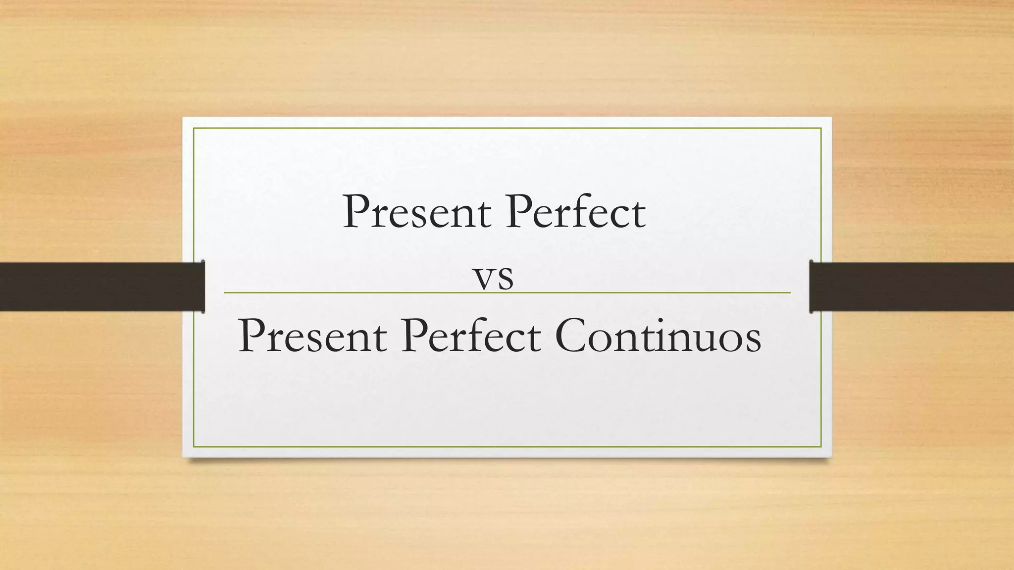 Present perfect vs present perfect continuos | PPTX