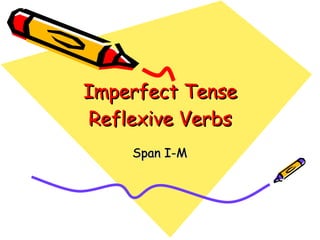 Present, Preterite And Imperfect Tenses Of Reflexive Verbs | PPT