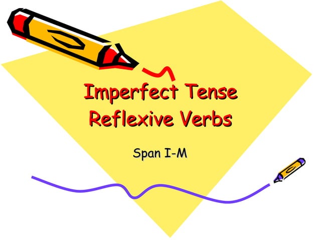 Present, Preterite And Imperfect Tenses Of Reflexive Verbs | PPT