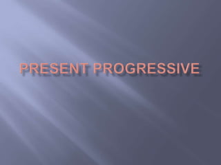 Present progresive | PPTX
