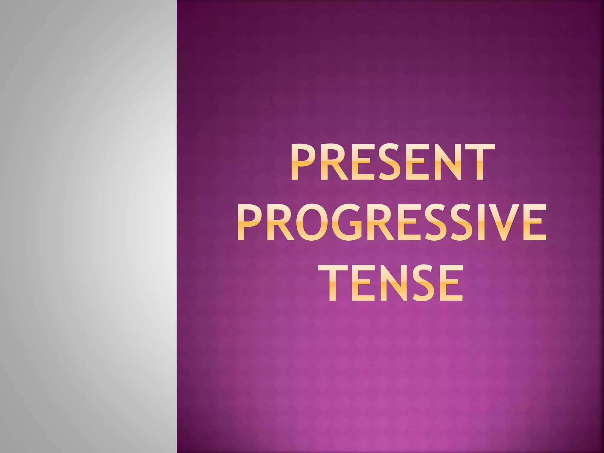 Present Progressive | PPTX