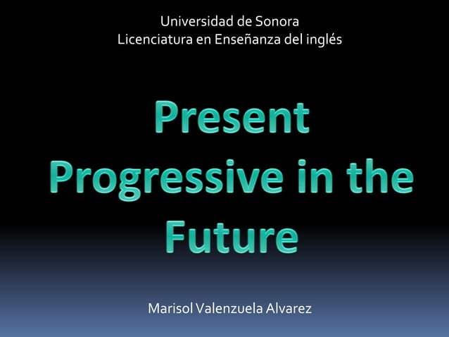 Present progressive in the future | PPTX