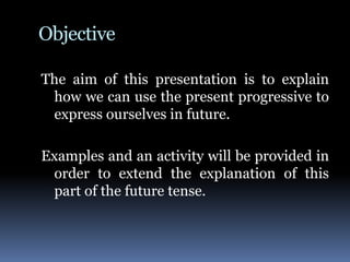 Present progressive in the future | PPTX