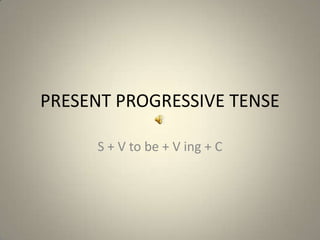 Present progressive tense | PPTX