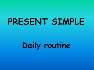 Present simple my daily routine | PPTX
