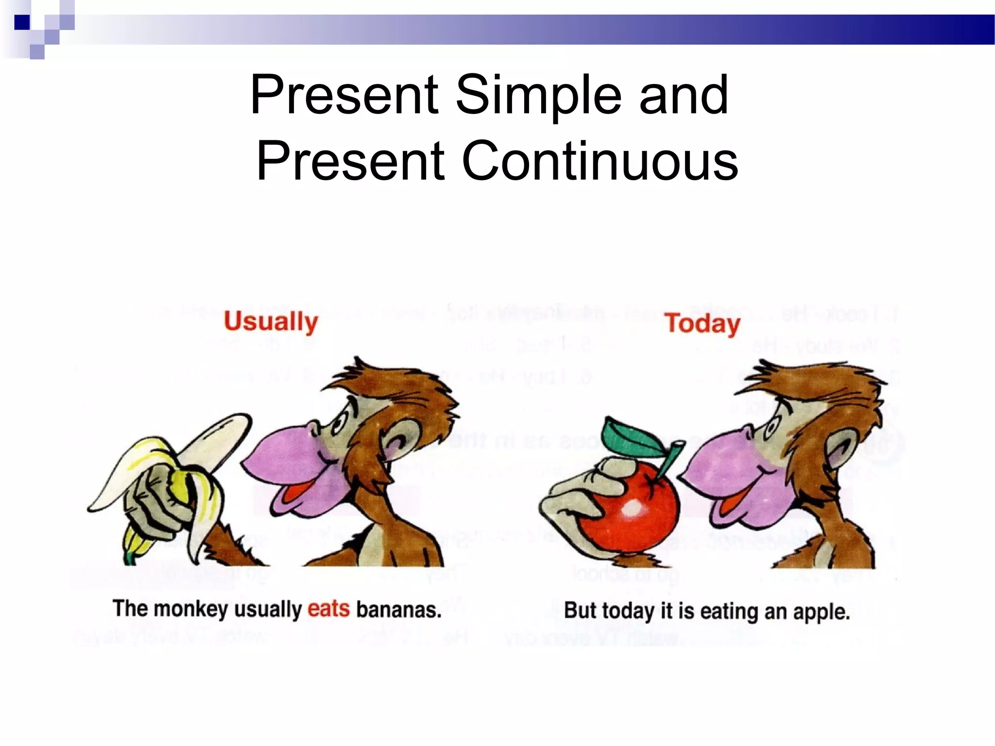 Present+simple+ +present+continuous.ppt