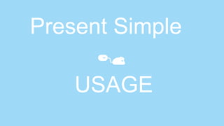 Present simple : the usage | PPT