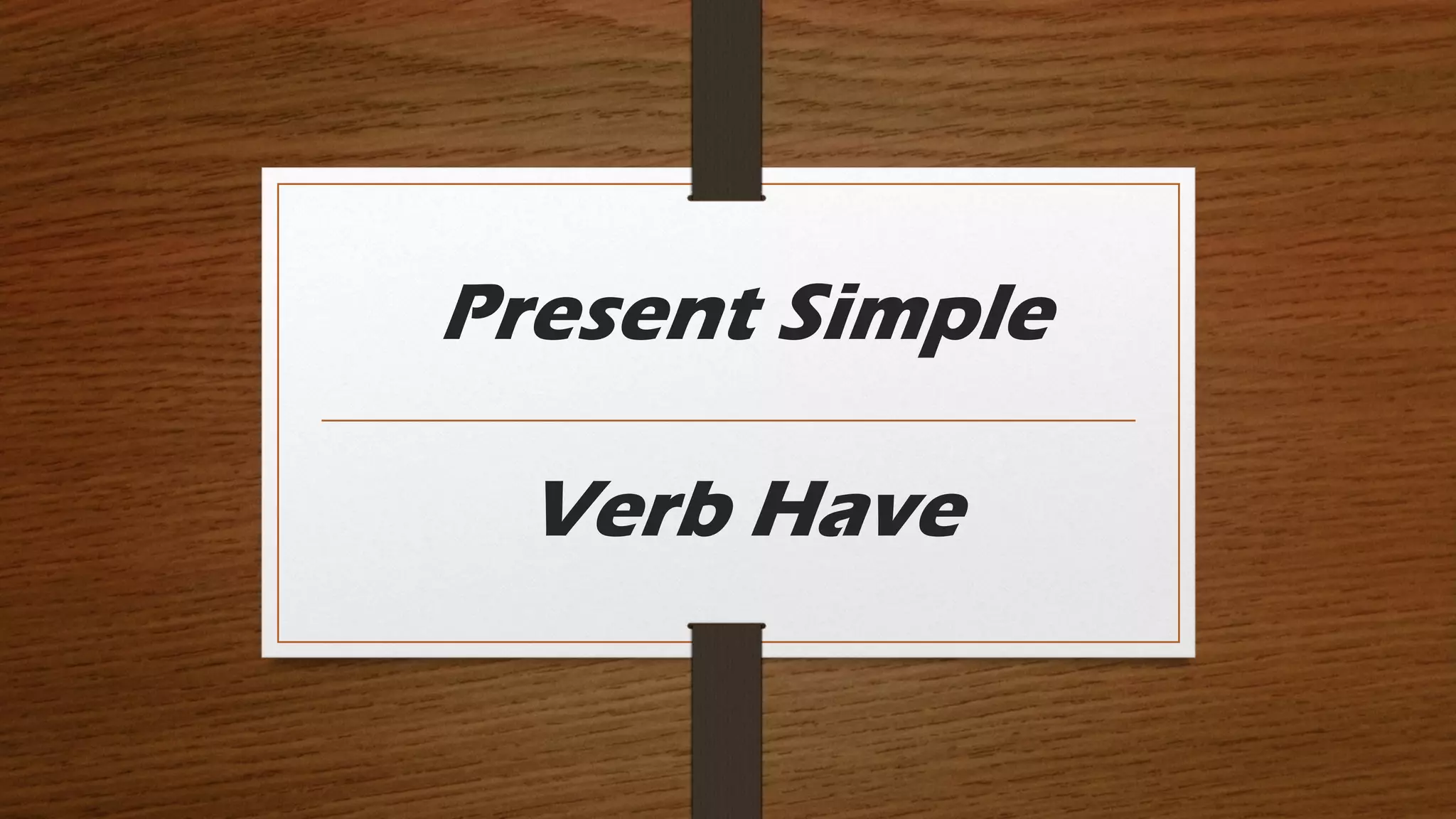 Present simple verb have-6th grade | PPT